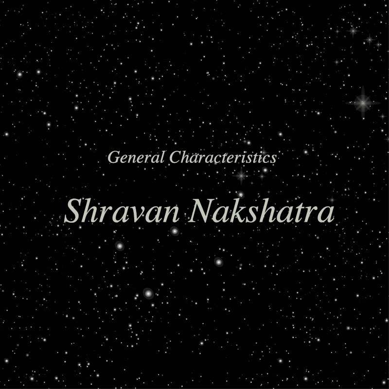 Shravan translates to ‘hearing', Nakshatra meaning listening and learning.